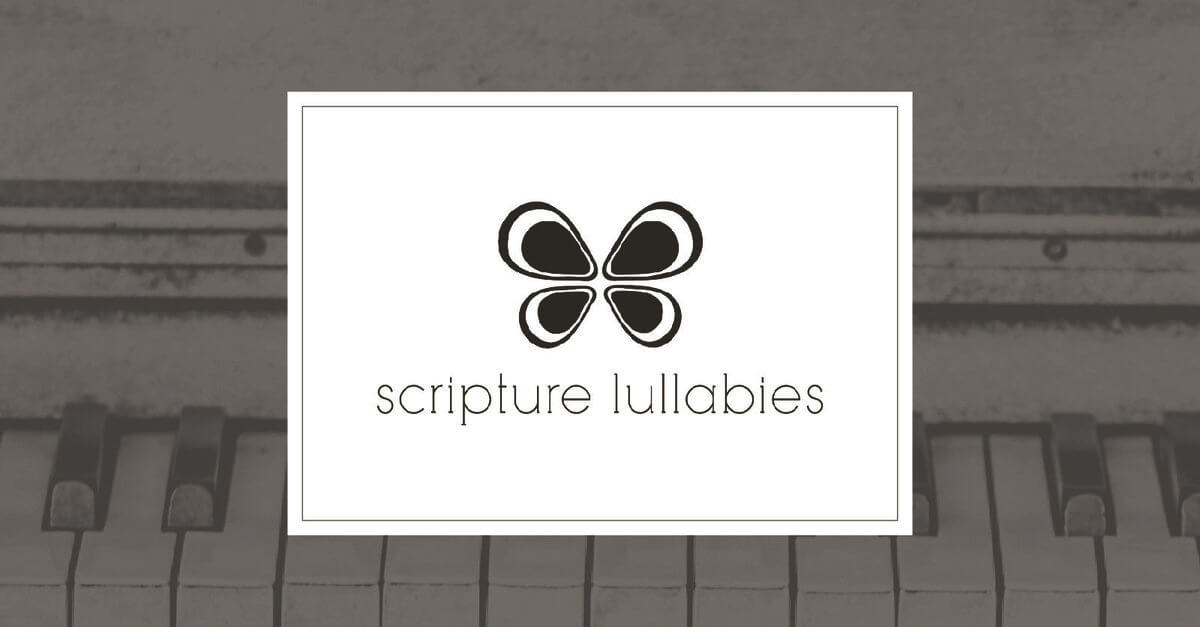 The Story Behind Scripture Lullabies - HavenToday.org